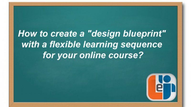 How to Build a Flexible Learning Sequence for Online Courses