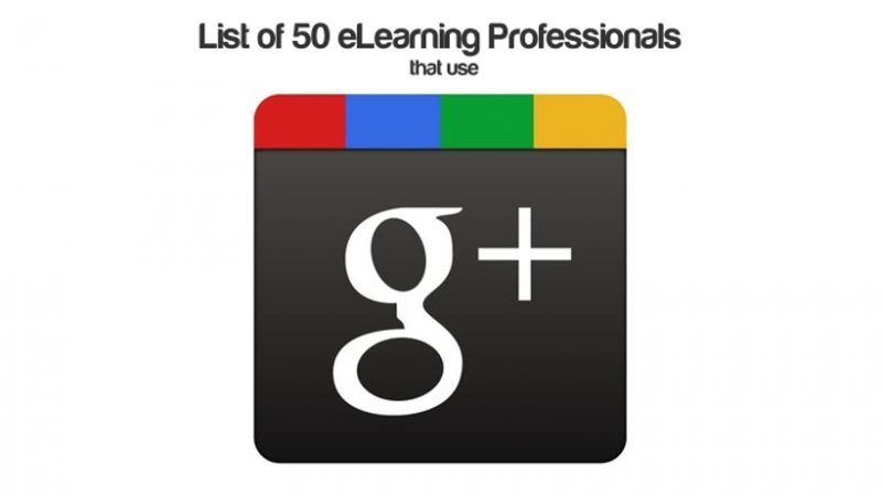 List Of 50 eLearning Professionals That Use Google+ - eLearning Industry