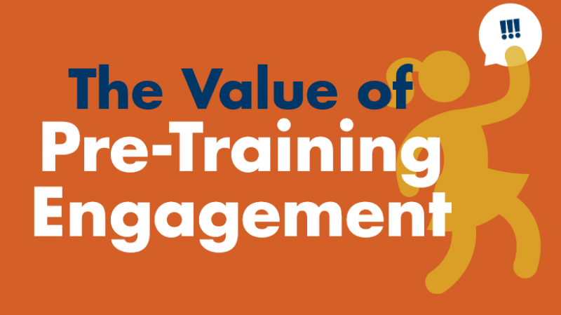 The Value Of Pre-Training Engagement - eLearning Industry