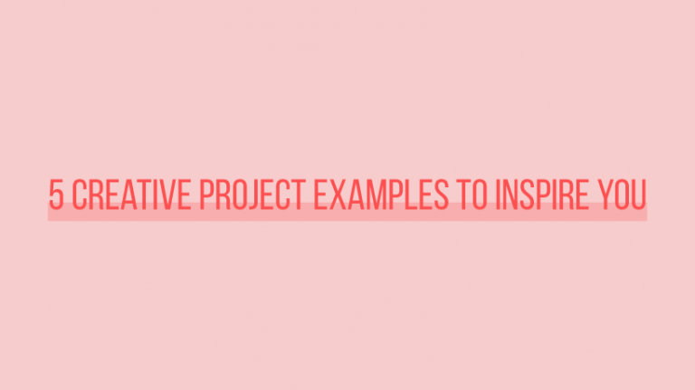 5 Creative Project Examples To Inspire You - eLearning Industry