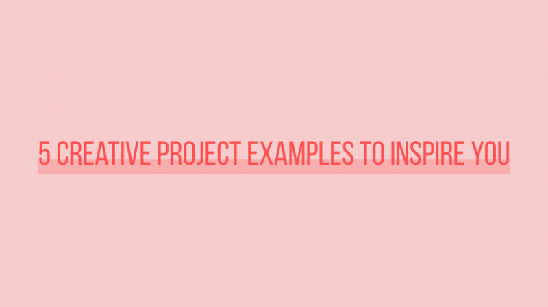 5 Creative Project Examples To Inspire You - eLearning Industry