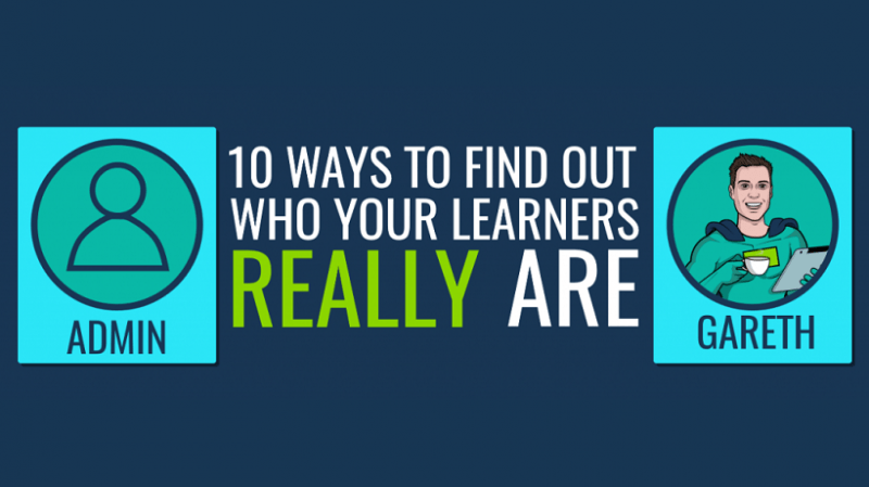 10 Ways To Find Out Who Your Learners Really Are - eLearning Industry