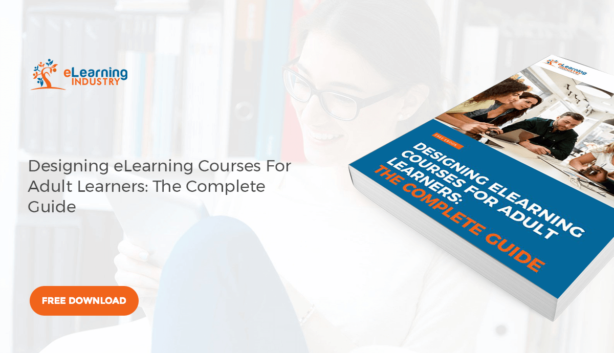 Designing eLearning Courses For Adult Learners: The Complete Guide ... Designing eLearning Courses For Adult Learners: The Complete Guide ...