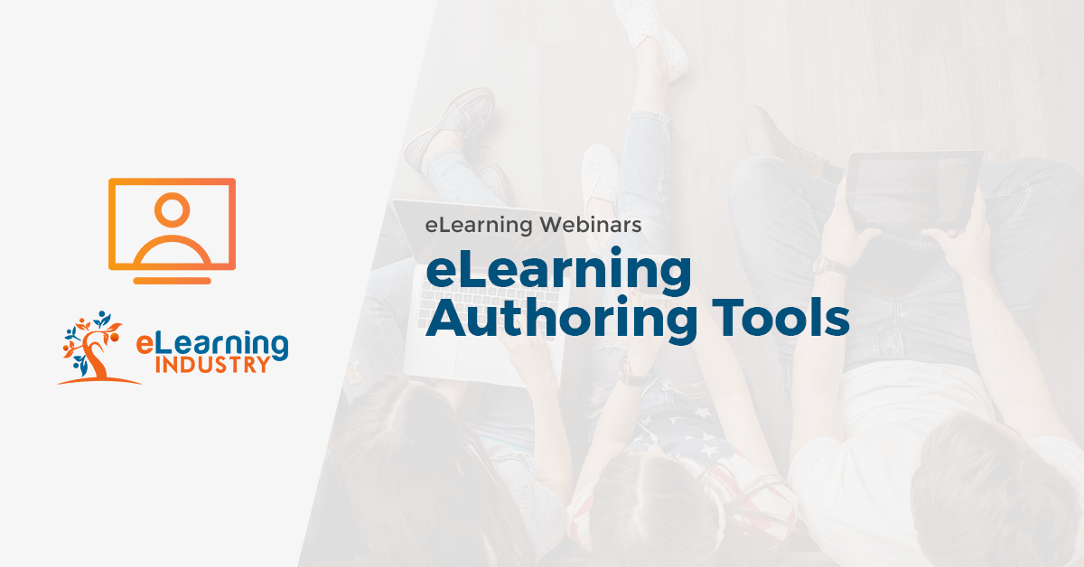 The Best Webinars For eLearning Authoring Tools - eLearning Industry