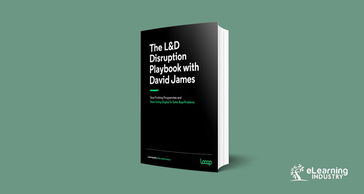 The L&D Disruption Playbook With David James - eLearning Industry