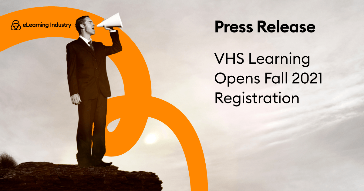 VHS Learning Opens Fall 2021 Registration - eLearning Industry