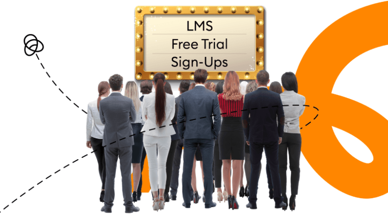 LMS Free Trial Sign-Ups: 6 Creative Ways To Increase Customers