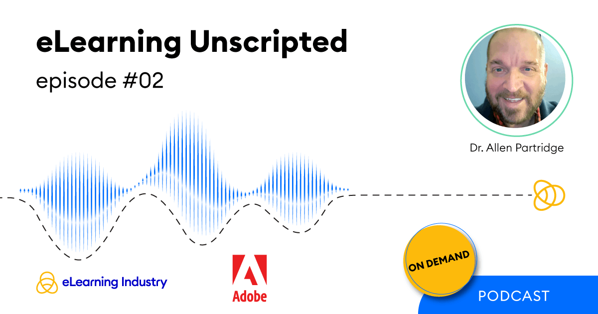 eLearning Unscripted: Dr. Allen Partridge From Adobe - eLearning Industry