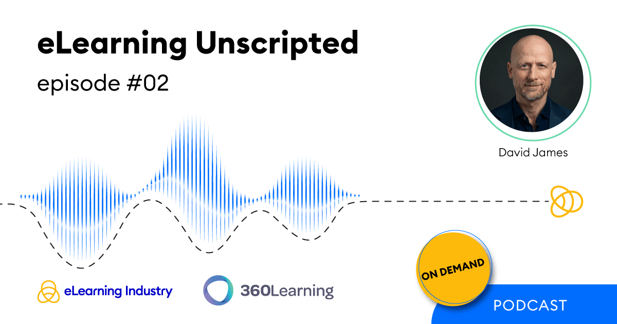 eLearning Unscripted: David James From 360Learning - eLearning Industry