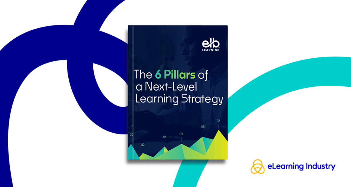 The 6 Pillars Of A Next-Level Learning Strategy - eLearning Industry