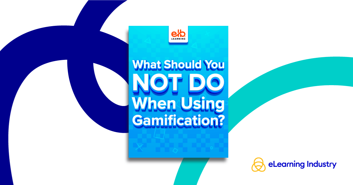 What Should You NOT Do When Using Gamification - eLearning Industry