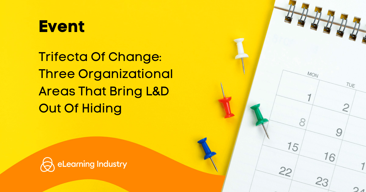 Trifecta Of Change: Areas That Bring L&D Out Of Hiding - eLearning Industry